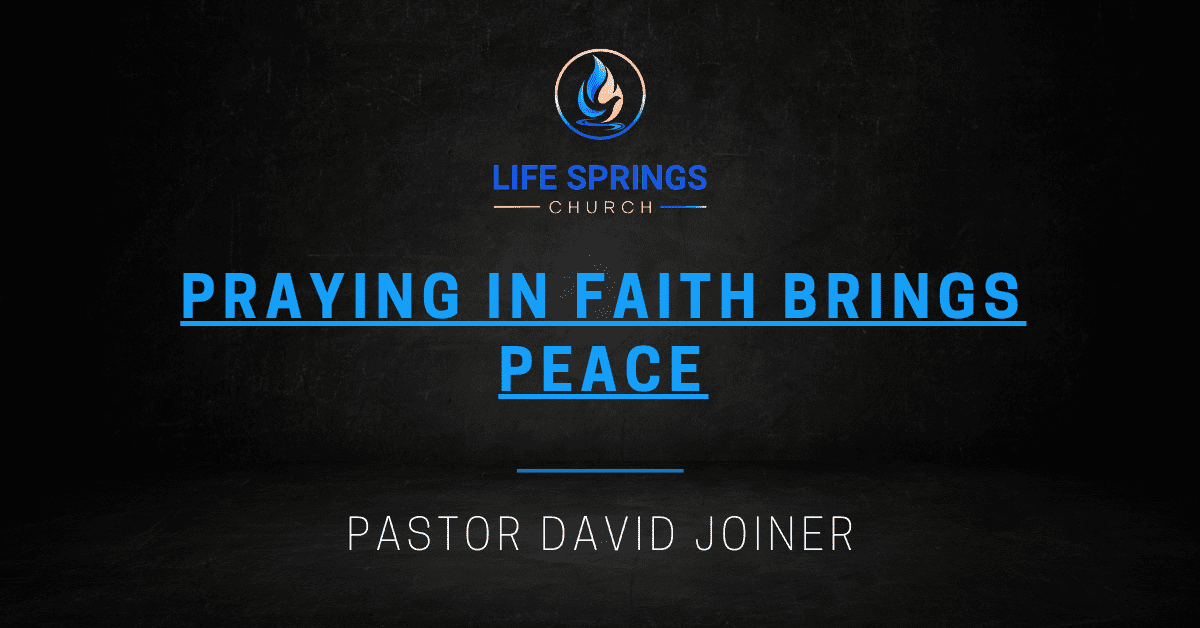 Discover the Peace of Prayer in Faith - Life Springs Church Liberty Hill