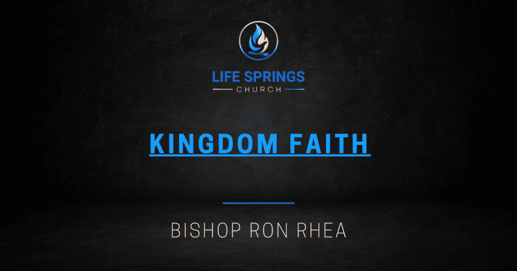 Discover the Essence of Kingdom Faith - Life Springs Church Liberty Hill
