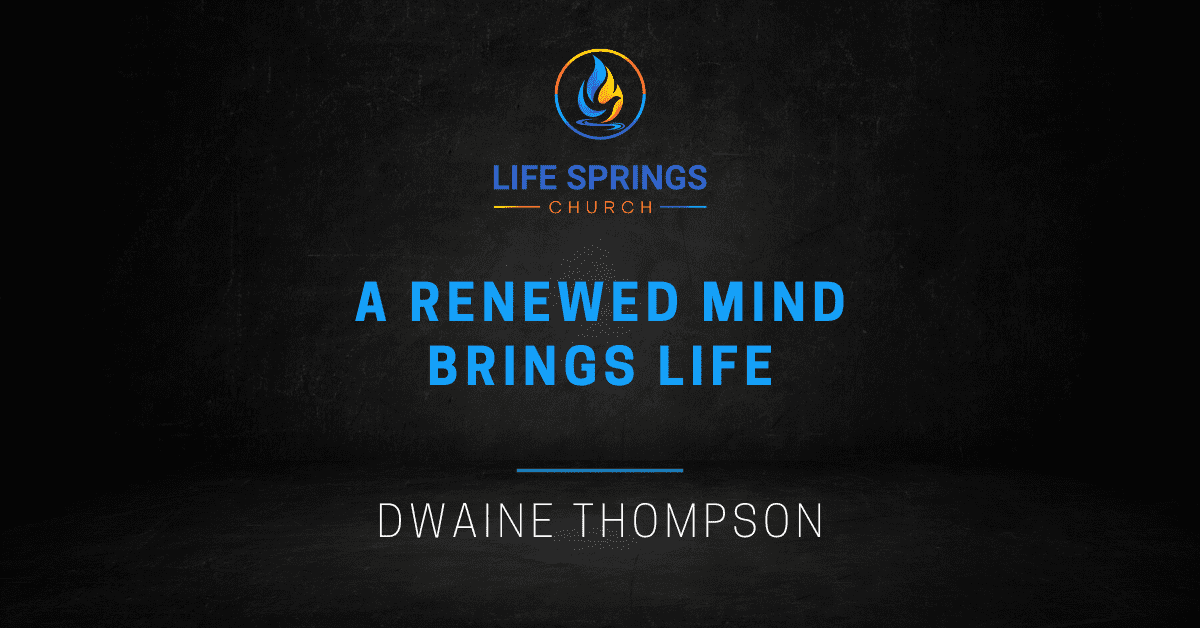 Transform Your Perspective with a Renewed Mind - Life Springs Church ...